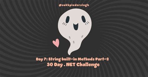 The 30 Day Net Challenge Day 7 String Built In Methods Part 2