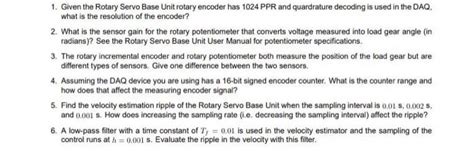 Solved 1 Given The Rotary Servo Base Unit Rotary Encoder