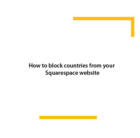 How To Block Countries From Your Squarespace Website — Primitus Consultancy