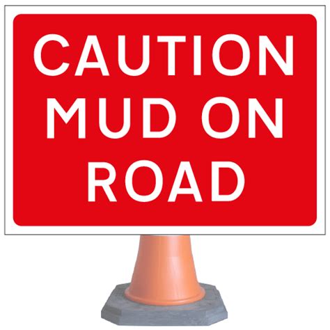 Caution Mud On Road Cone Sign Cns 7010v11 Cone Sold Separately