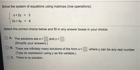 Solved Solve The System Of Equations Using Matrices Row Chegg Com