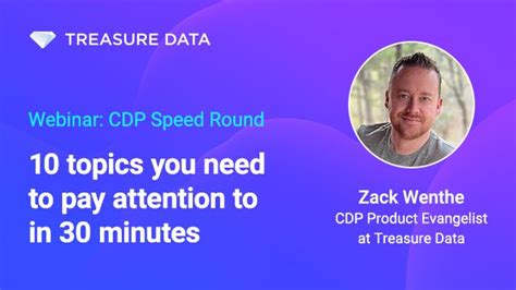 Cdp Speed Round 10 Topics You Need To Pay Attention To In 30 Minutes Treasure Data