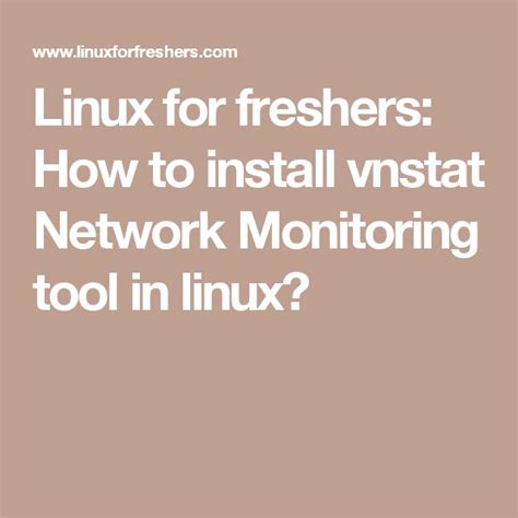 How To Install Vnstat Network Monitoring Tool In Linux