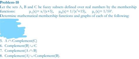 Problem Let The Sets A B And C Be Fuzzy Subsets Chegg