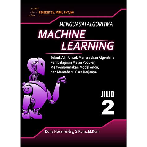 Jual Menguasai Algoritma Machine Learning Teknik Ahli Untuk Menerapkan Algoritma Pembelajaran