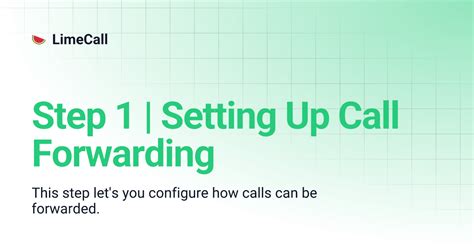 Step 1 Setting Up Call Forwarding Limecall