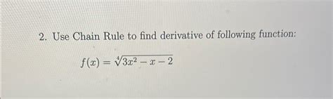 Solved Use Chain Rule To Find Derivative Of Following