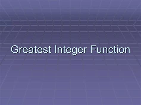 Greatest Integer Function Ppt