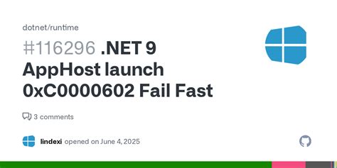 Net 9 Apphost Launch 0xc0000602 Fail Fast · Issue 116296 · Dotnetruntime · Github