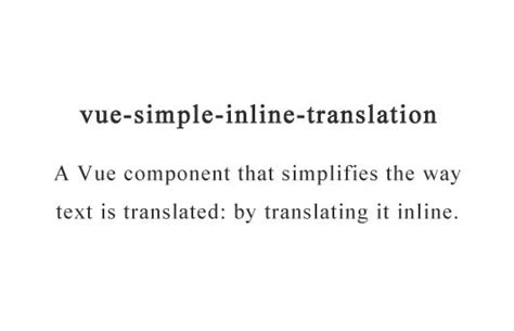A Vue Component That Simplifies The Way Text Is Translated By Translating It Inline