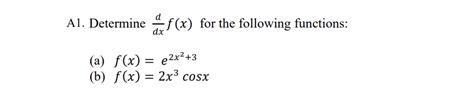 Solved A1 Determine Dxdf X For The Following Functions Chegg Com