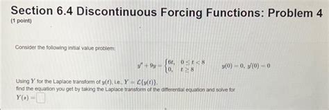 solved section 6 4 discontinuous forcing functions problem