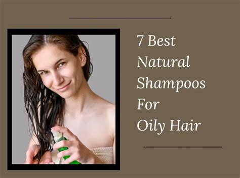 7 Best Natural Shampoos For Oily Hair In 2026