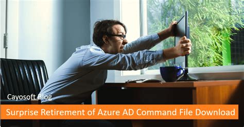 Surprise Retirement Of Azure Ad Command File Download Cayosoft