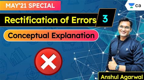 L3 Rectification Of Errors Conceptual Explanation Unacademy Ca Foundation Anshul Agrawal