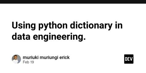 Using Python Dictionary In Data Engineering Dev Community