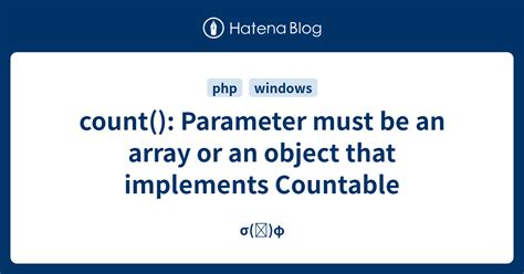 Count Parameter Must Be An Array Or An Object That Implements