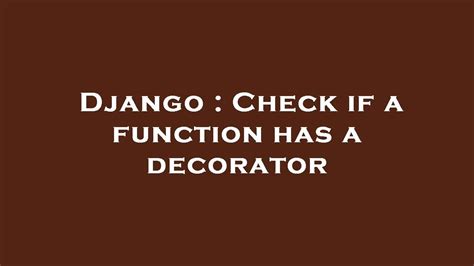 Django Check If A Function Has A Decorator Youtube