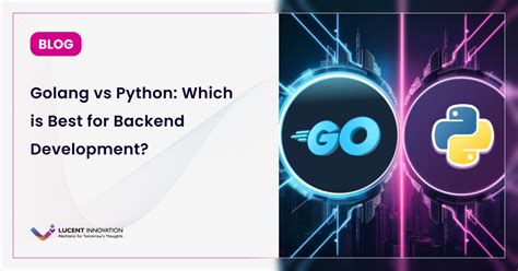 Golang Vs Python Which Is Best For Backend Development