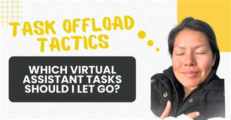 Task Offload Tactics Which Virtual Assistant Tasks Should I Let Go The Growth Hub