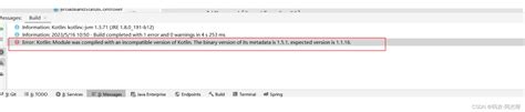 解决errorkotlinmodule Was Compiled With An Incompatible Version Of Kotlinthe Binary 。。。报错error