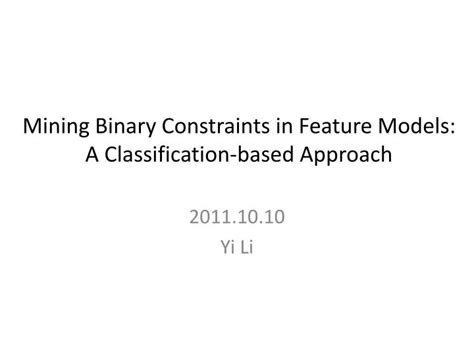 Ppt Mining Binary Constraints In Feature Models A Classification