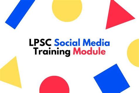 Lpsc Social Media Training Module