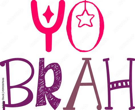 Yo Brah Calligraphy Illustration For Motion Graphics Magazine Postcard Infographic Stock