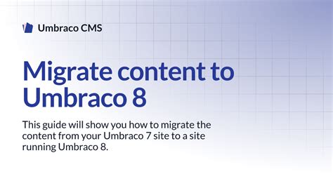 Migrate Content To Umbraco 8 Umbraco Cms