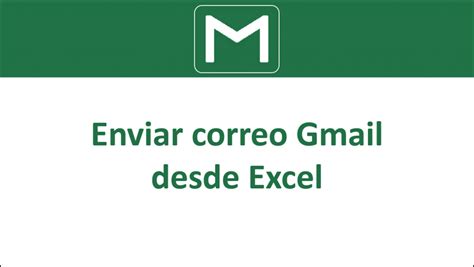 Macro Para Enviar Correos Gmail Desde Excel Practica Y Aprende