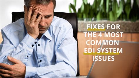 Fixes For The 4 Most Common Edi System Issues Edi And B2b Solutions Data Communication Solutions