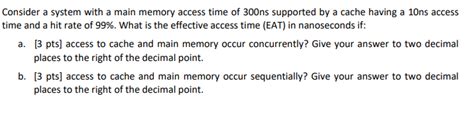 Solved Consider A System With A Main Memory Access Time Of