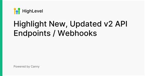 Highlight New Updated V2 Api Endpoints Webhooks Voters Highlevel