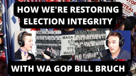 How Were Restoring Election Integrity With Wa Gop Bill Bruch