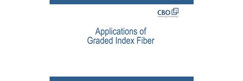 Applications Of Graded Index Fiber