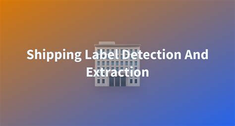 Shipping Label Detection And Extraction A Hugging Face Space By Bacancydataprophets