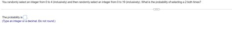 solved you randomly select an integer from 0 to 4