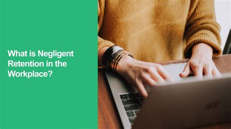 What Is Negligent Retention In The Workplace