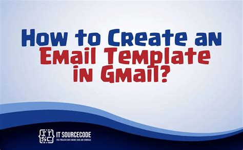 How To Create An Email Template In Gmail