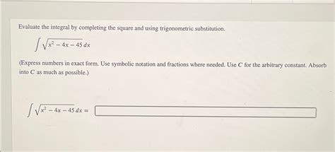 Solved Evaluate The Integral By Completing The Square And
