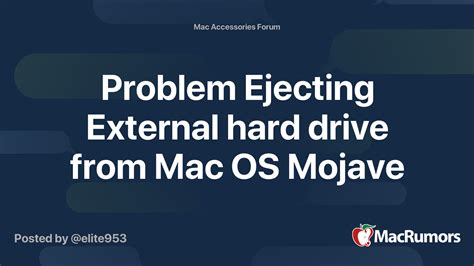 problem ejecting external hard drive from mac os mojave macrumors forums