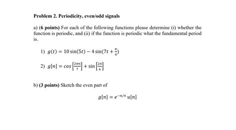 Solved Problem 2 Periodicity Even Odd Signals A 6 Chegg Com