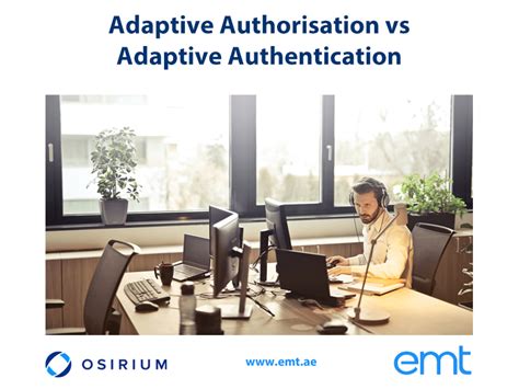 Adaptive Authorisation Vs Adaptive Authentication