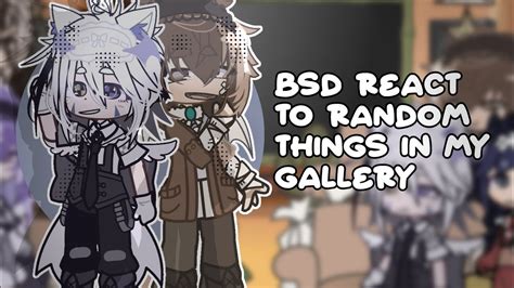 Bsd React To Random Things In My Gallery Xan YouTube