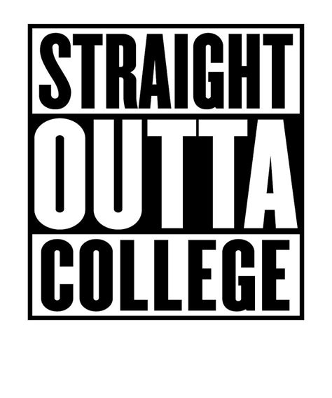 Straight Outta College Graduation Digital Art By Jensen Cena Fine Art America