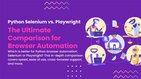 Python Selenium Vs Playwright The Ultimate Comparison For Browser