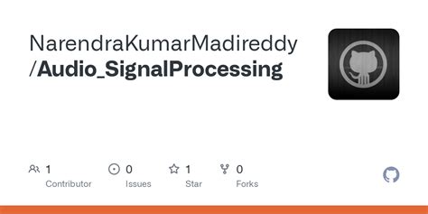 GitHub NarendraKumarMadireddy Audio SignalProcessing