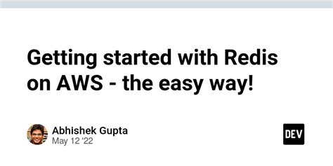 Getting Started With Redis On Aws The Easy Way Dev Community