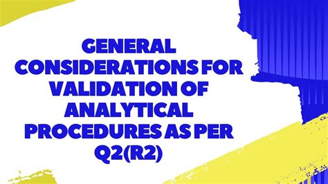General Considerations For Validation Of Analytical Procedures As Per Ich Guideline Q2 R2 Youtube