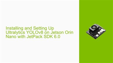 Installing And Setting Up Ultralytics Yolov8 On Jetson Orin Nano With